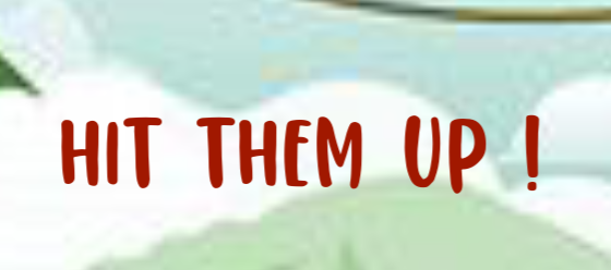 HIT THEM UP ! by ONESHOT INTERACTIVE