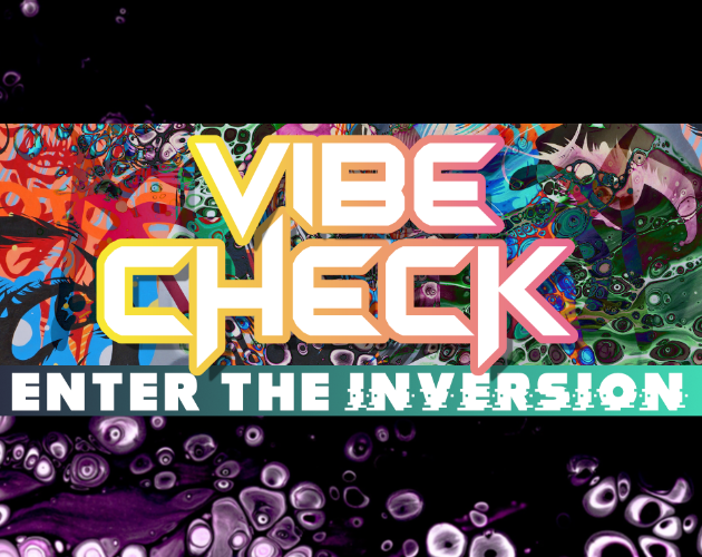 Vibe Check - Enter the Inversion by Ostrichmonkey Games