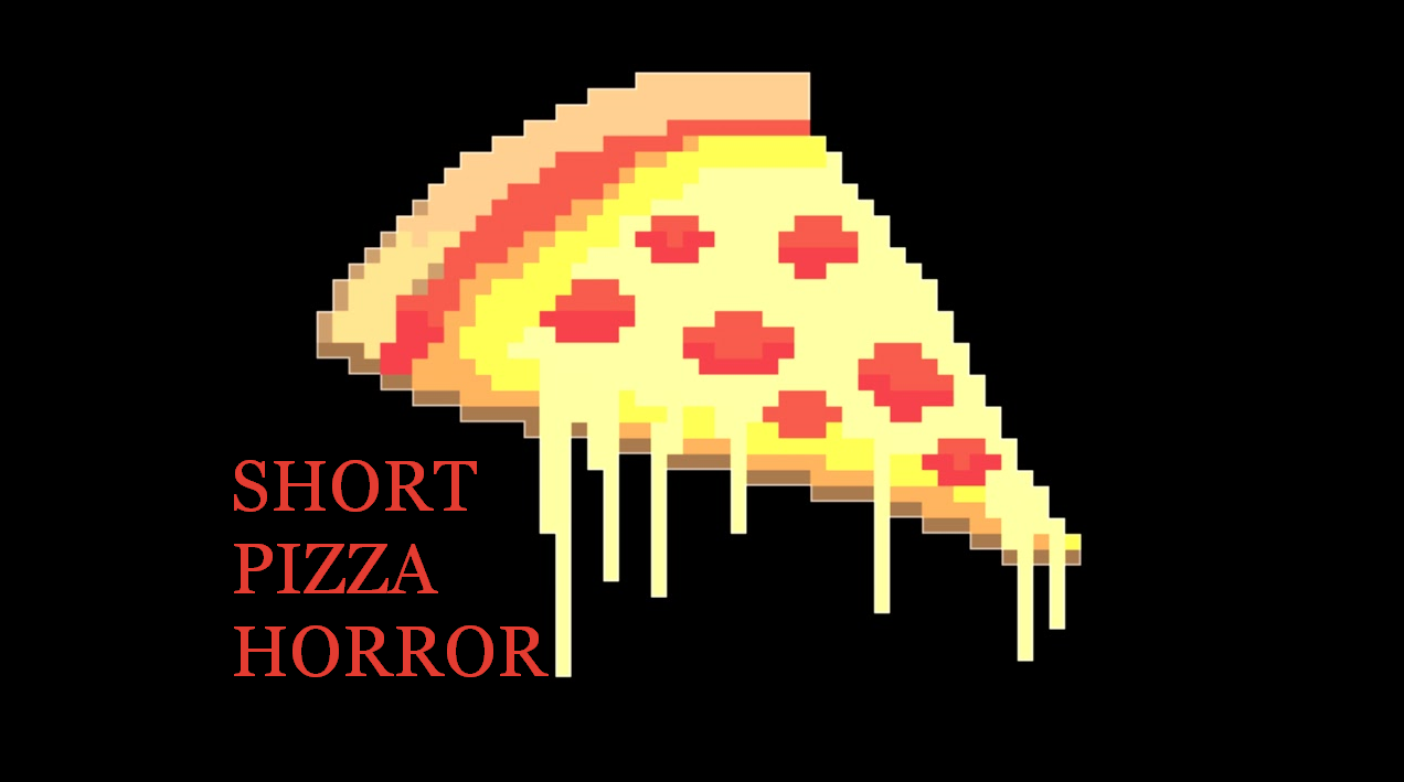 SHORT.PIZZA.HORROR. - itch.io