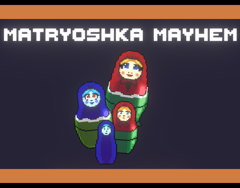 Matryoshka Mayhem by UpRoomGames for GMTK Game Jam 2021 - itch.io