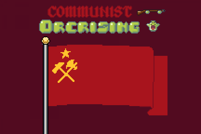 Communist Orcrising by Toboter for GMTK Game Jam 2021 - itch.io