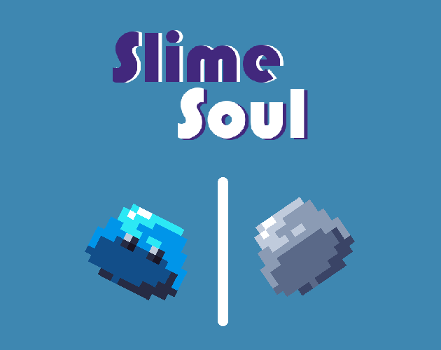Slime Soul by Nayan for GMTK Game Jam 2021 - itch.io