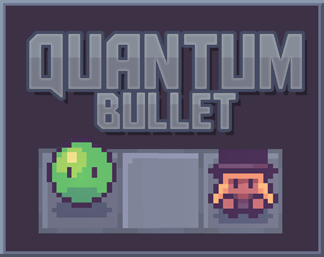 Quantum Bullet by CardboardCat, MokkaQuill, KeaneWa for GMTK Game Jam ...