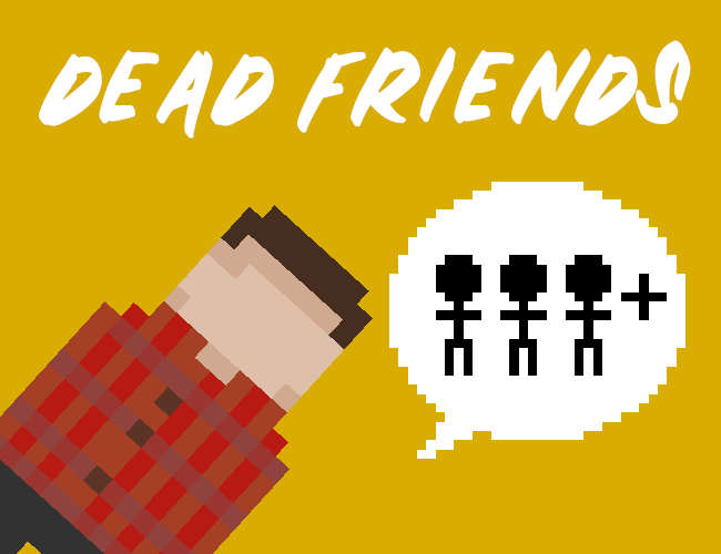 Dead Friends by Torin, Thom Duncan for GMTK Game Jam 2021 - itch.io