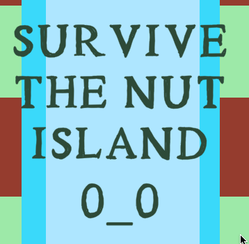 Survive The Nut Island by shoie