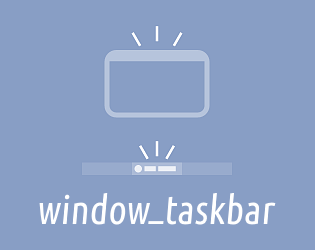 window_taskbar for GameMaker by YellowAfterlife