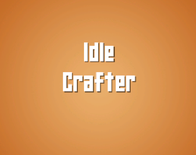 Idle Crafter by ItsDaBenji