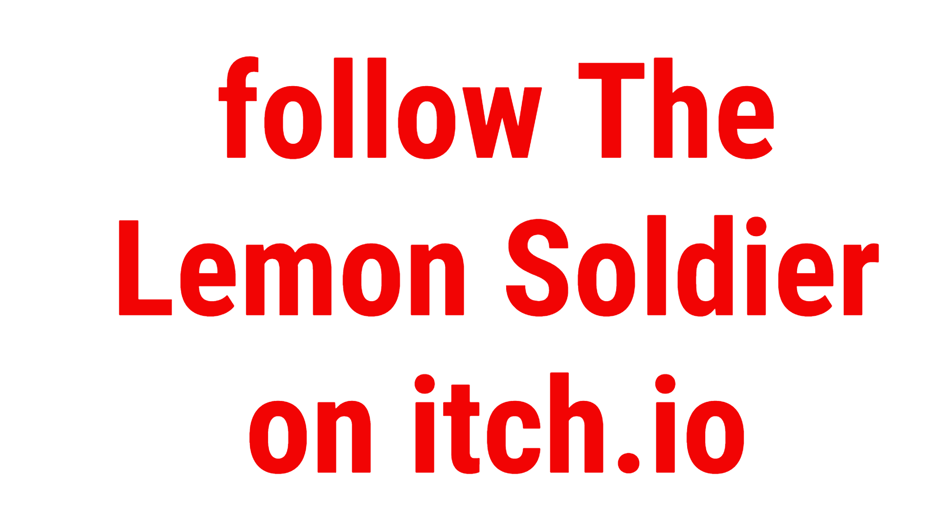 follow The Lemon Soldier on itch.io by Groovy Gamer