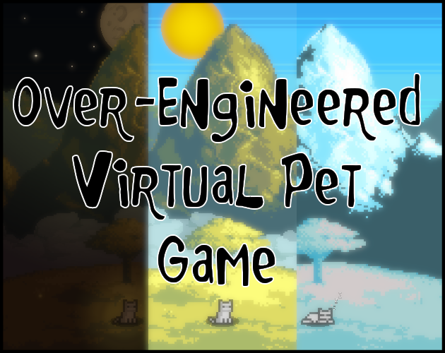 Over-Engineered Virtual Pet Game by MonkeyThumbs