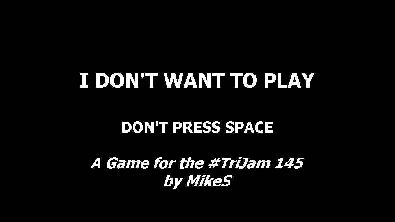 I DON T WANT TO PLAY By MikeS