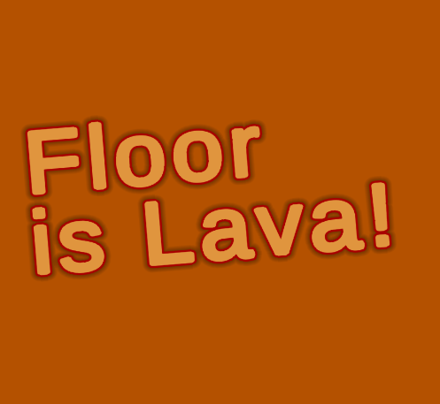 Floor is Lava by gamerstringslinger