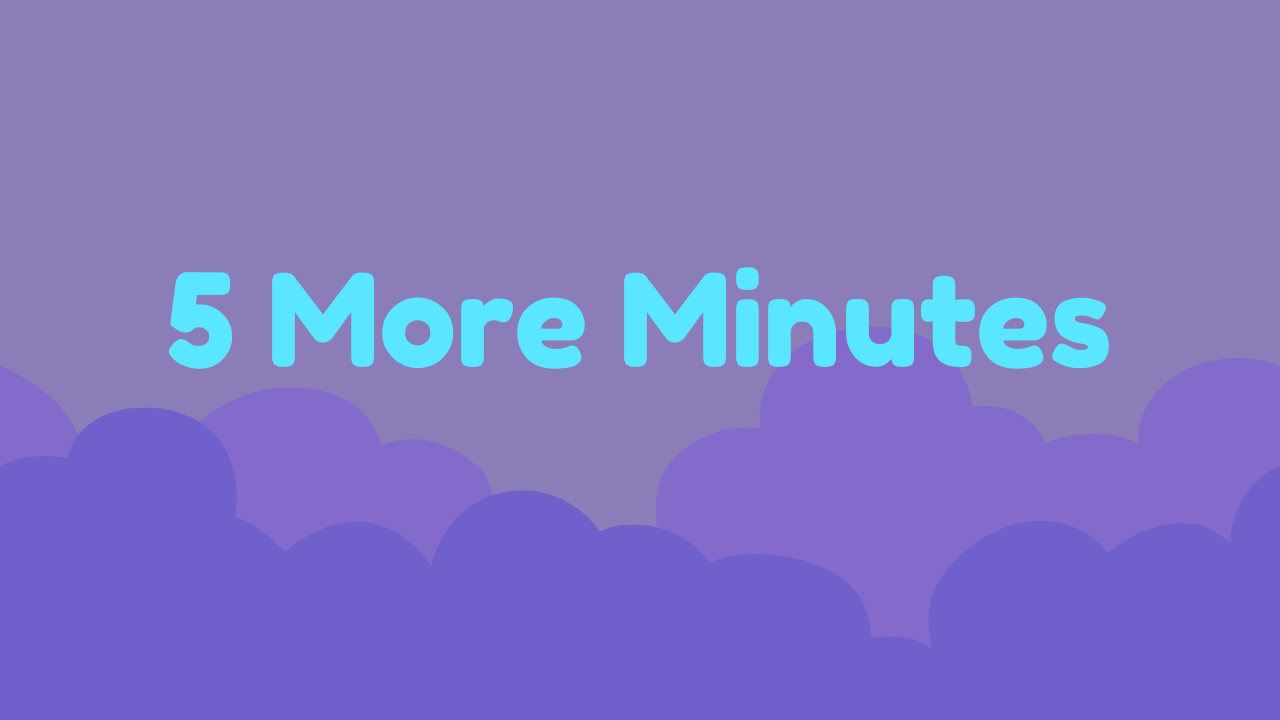 5 More Minutes by Kay Vekos, meowriko