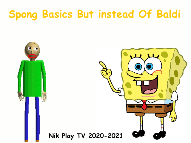 Sponge Basics But instead of Baldi by NikProTV