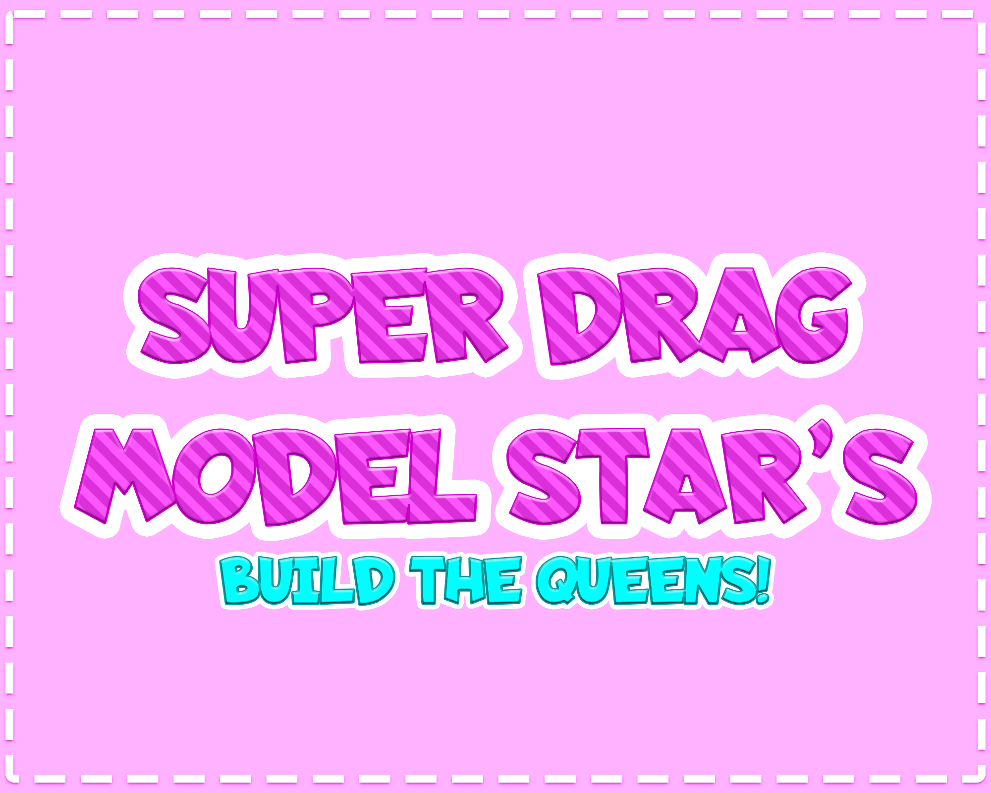 Super Drag Model Stars: Build the Queens by TeamTwelve.TT
