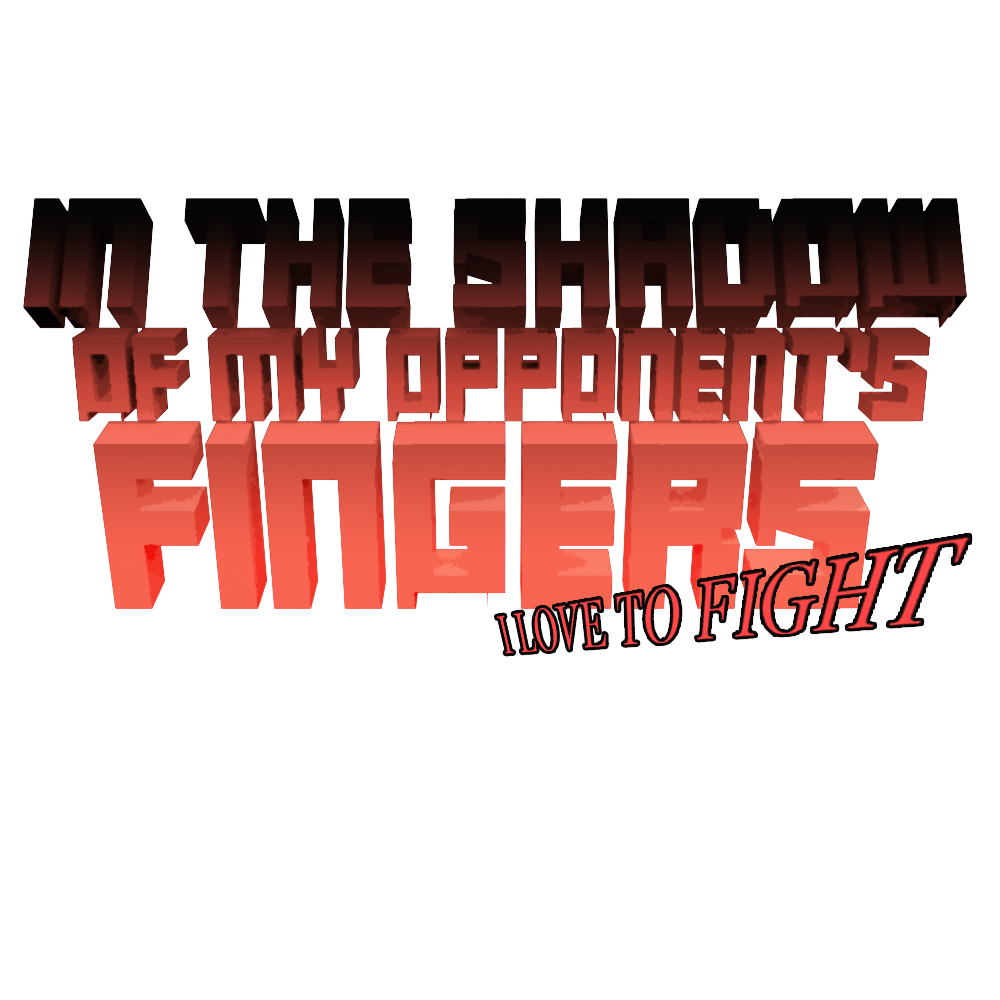 In The Shadow Of My Opponent's Fingers: I Love To Fight by smallfac