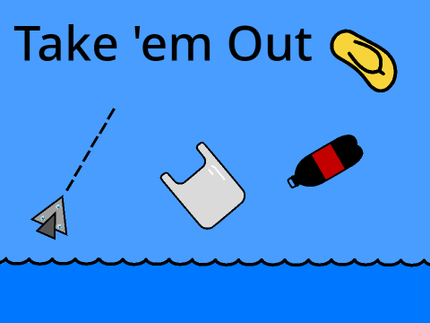 Take 'em Out - Trashy Edition by Param8000 for SEAJAM - #TeamSeas Game ...