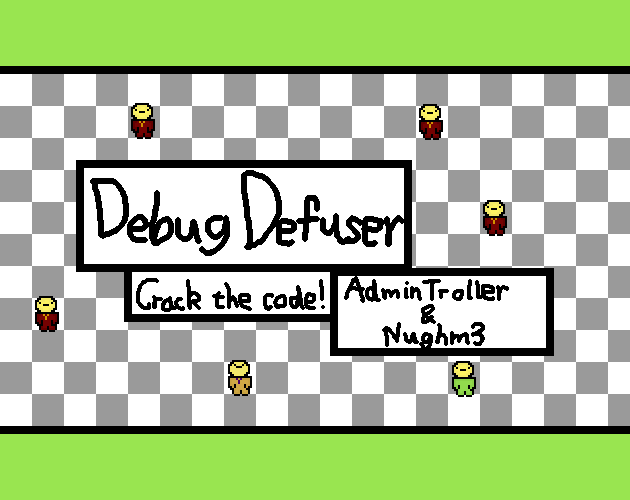 Debug Defuser by AdminTroller