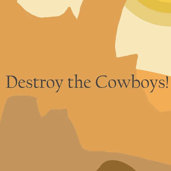 Destroy the Cowboys! by Cookie Box Games