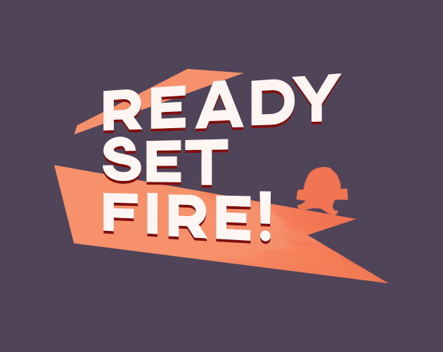 Ready Set Fire! by rechronicle