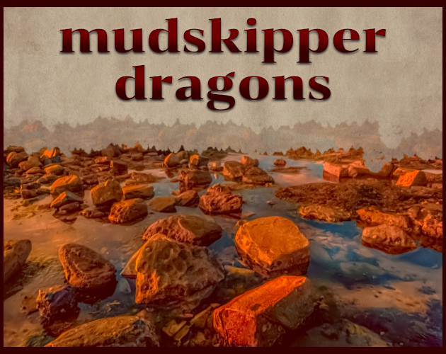 Mudskipper Dragons by Lindsey Bonnette