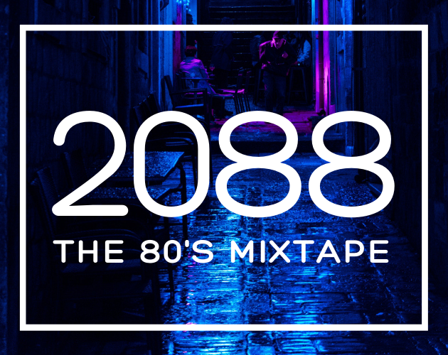 2088: The 80's Mixtape by Mars Strocks