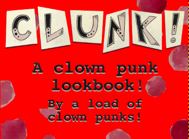 CLUNK - a clown punk lookbook by RossyBoy