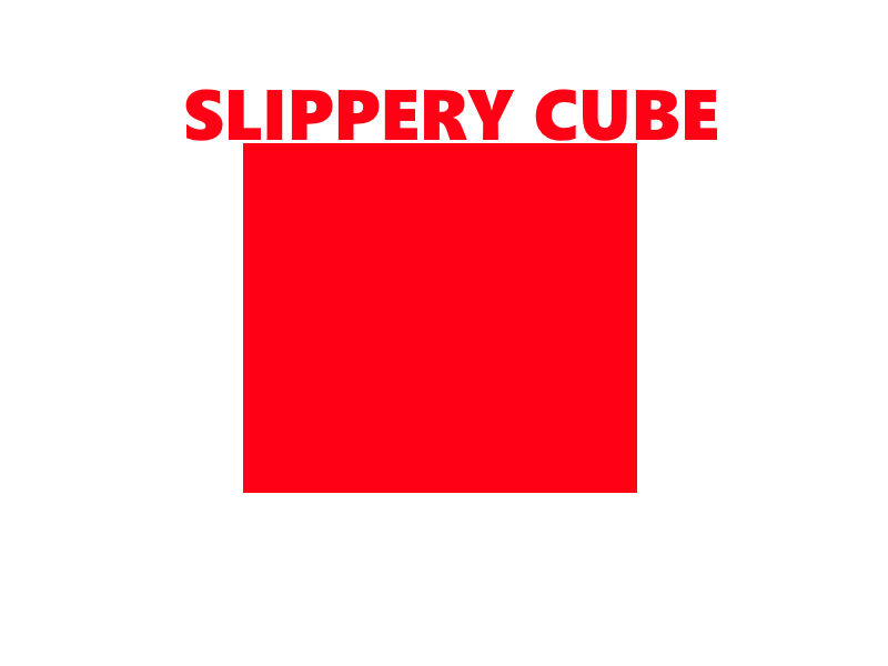SLIPPERY CUBE by Clipa