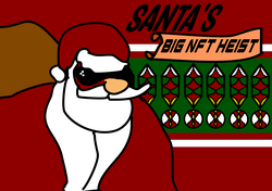 Santa's Big NFT Heist by You_Go_Now