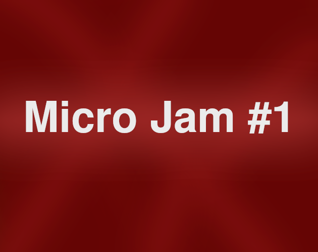 Micro Jam #1 - itch.io