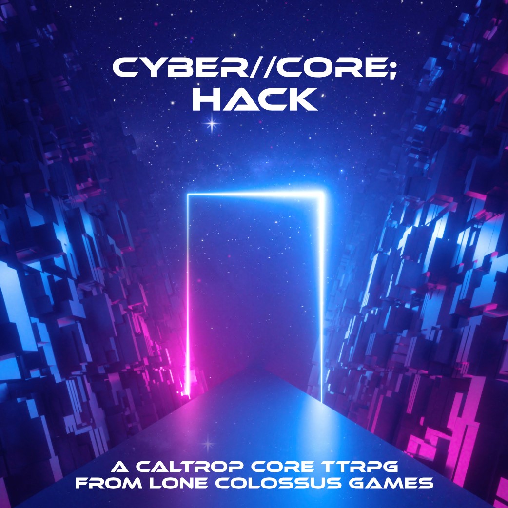 Cyber//Core; HACK by Lone Colossus Games