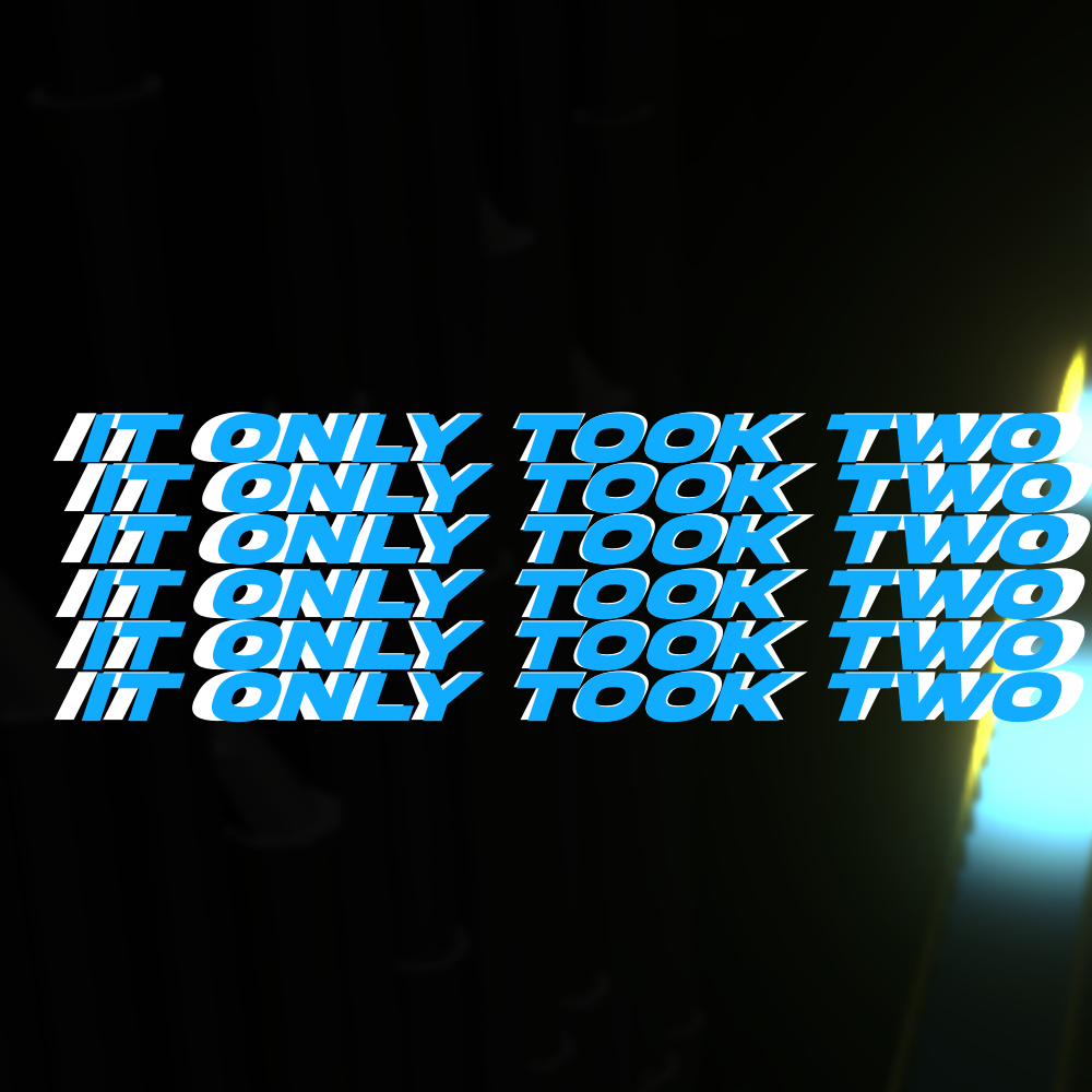 IT ONLY TOOK TWO by zeroject