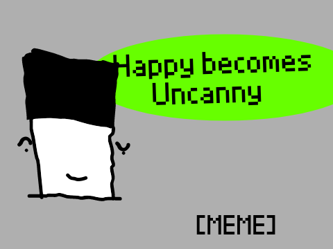 Happy becomes uncanny by TOPHatLover