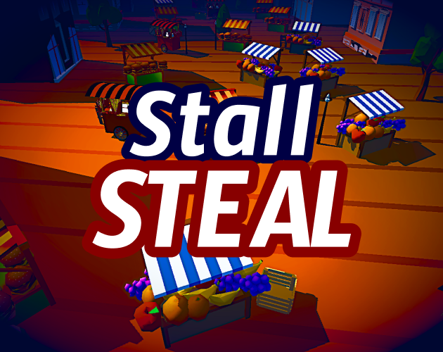 Stall STEAL by Bold Aesthetic Creative for Developers' Game Jam 2.0 by ...