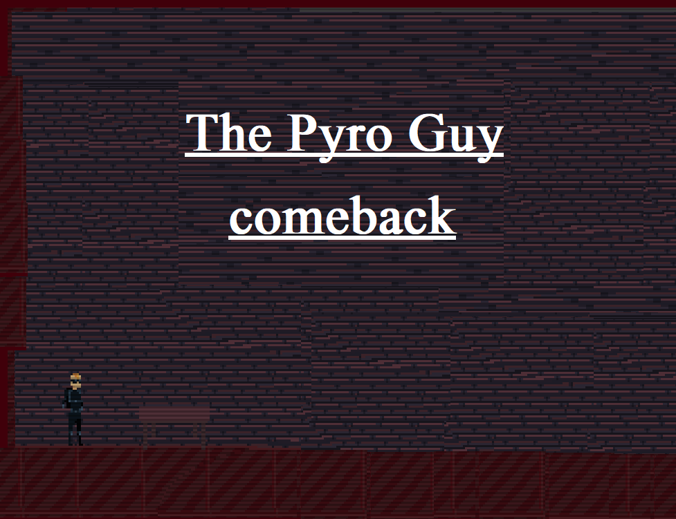 The Pyro Guy ComeBack by yochito