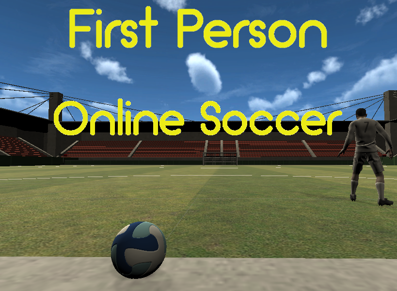 Online First Person Soccer by Musa Odabaşı