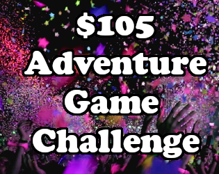 $105 Adventure Game Challenge - itch.io