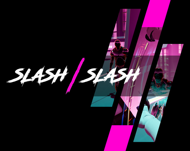 Slash/Slash by Futuregames