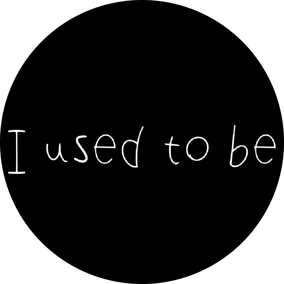 I Used To Be By PinkSpaceman I Used To Be By PinkSpaceman