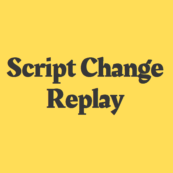 Script Change Replay (LocJAM WMHD) by LocJAM