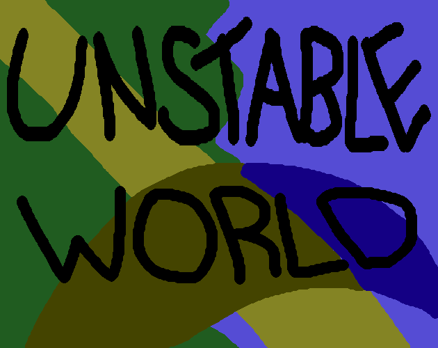 Unstable World by BankShotZombies