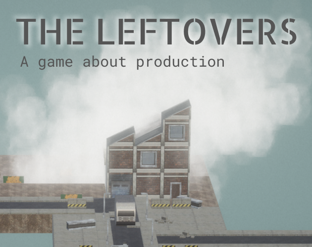 The Leftovers: A Game About Production by Gabriel Chauri