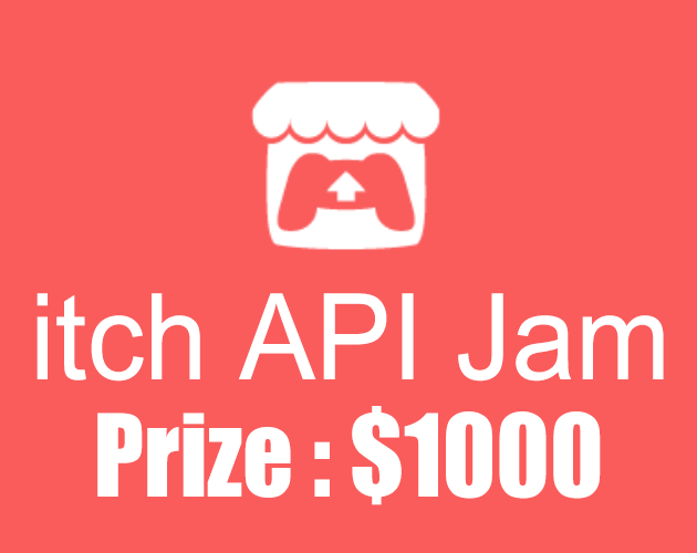 itch API Jam : Prize $1000 - itch.io