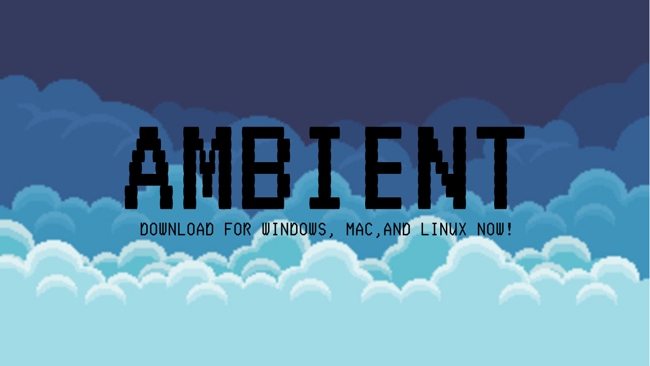 Ambient Windows V0.1 Out Now! - Ambient by simplyy