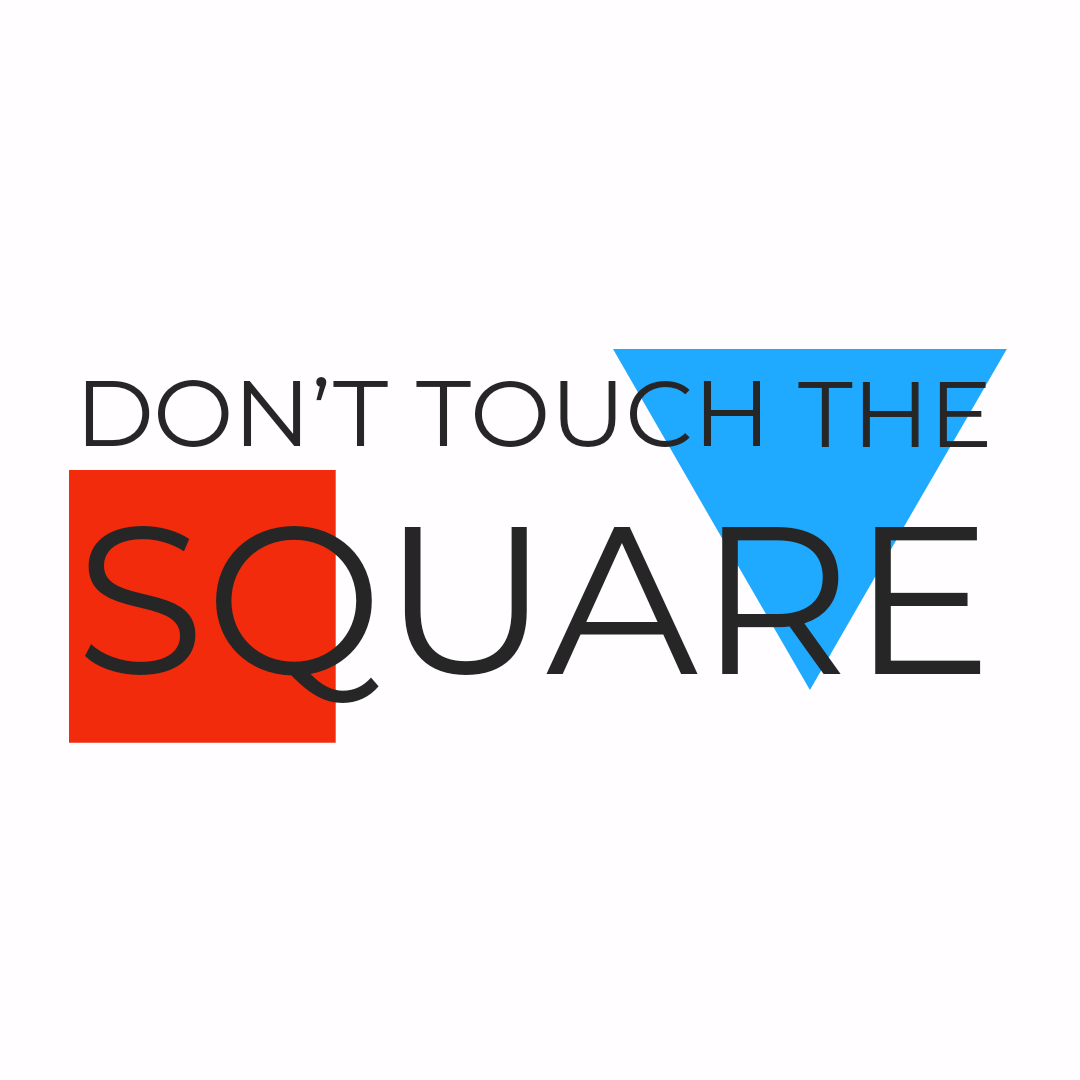 Don t Touch The Square By Sujal Don t Touch The Square By Sujal