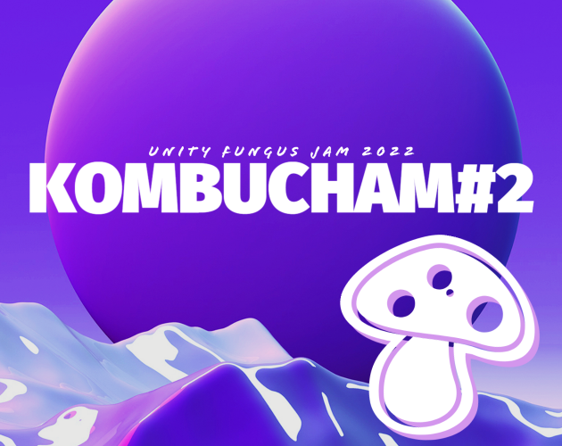 Kombucham #2 - Unity Fungus Jam 2022 - itch.io