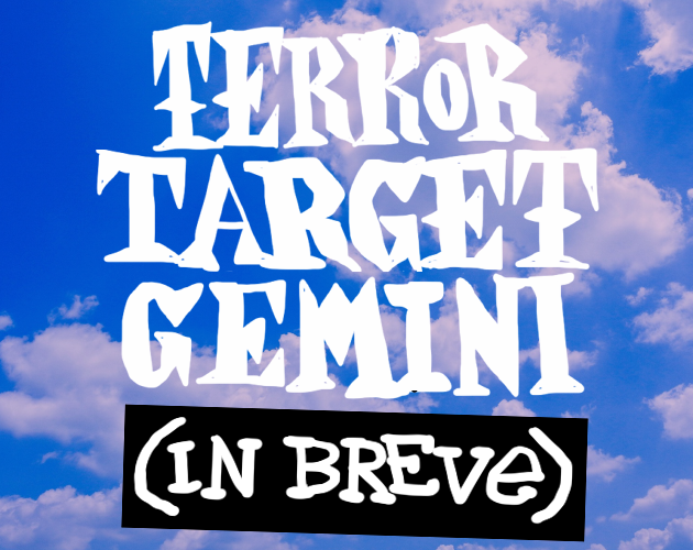 TERROR TARGET GEMINI (in breve) by Luca Negri