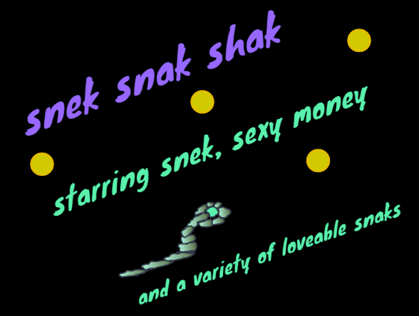 Snek Snak Shak by CHRONOMATOPOEIA