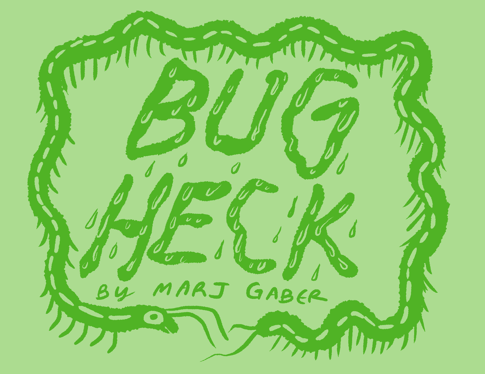 Bug Heck by Marj Gaber