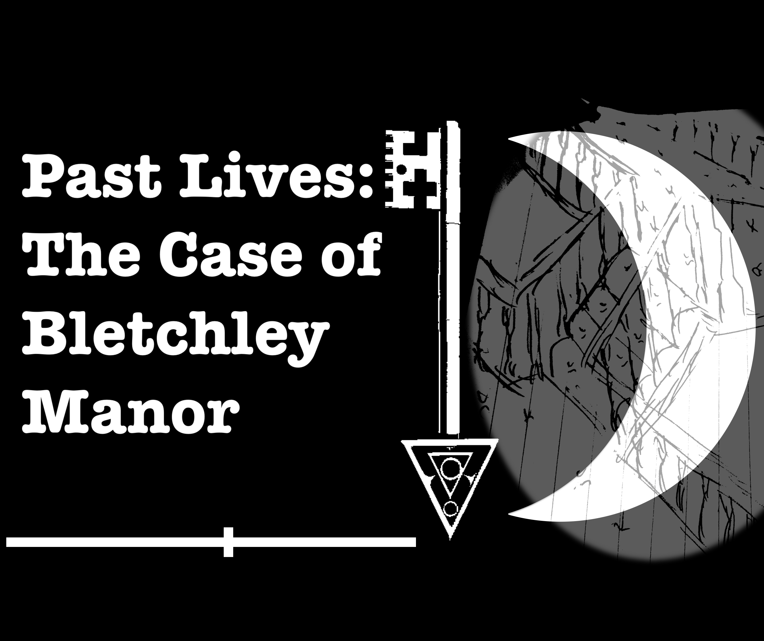 Past Lives: The Case of Bletchley Manor by Duncan Gallagher, Rdawg7