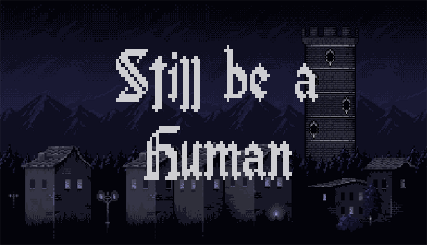 Still be a Human by SomethingIsntRight